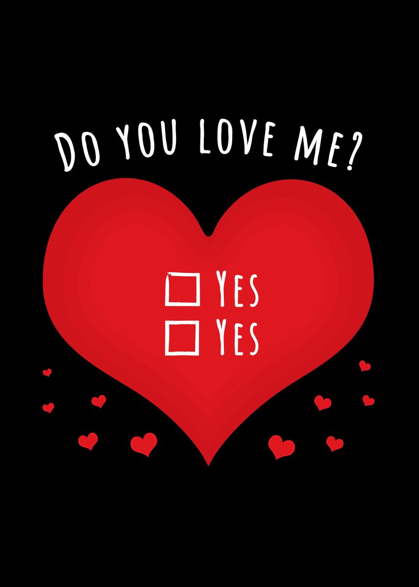 'Do you love me yes or yes' Poster, picture, metal print, paint by ...