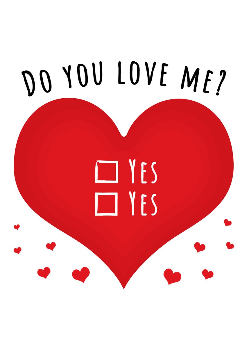 'Do you love me yes or yes' Poster, picture, metal print, paint by ...
