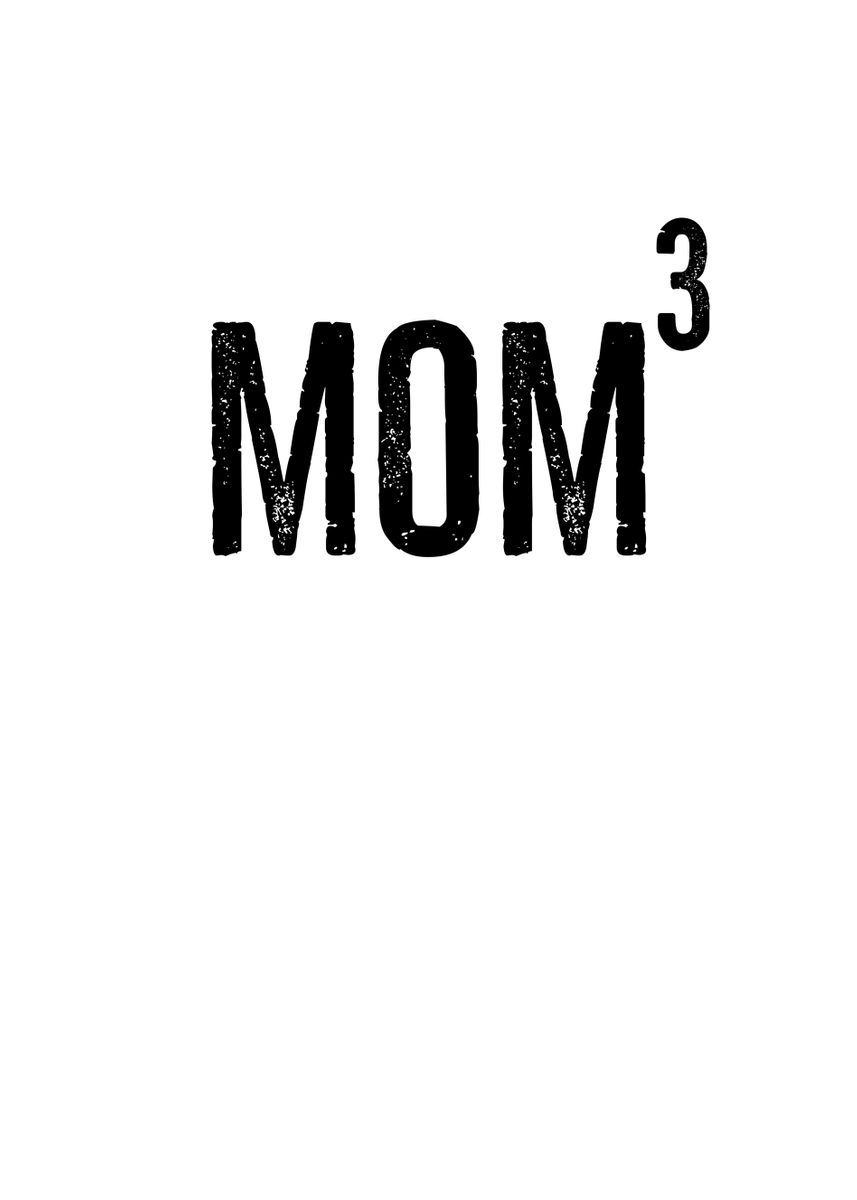 'Mom3 Mom of 3' Poster, picture, metal print, paint by Francois ...