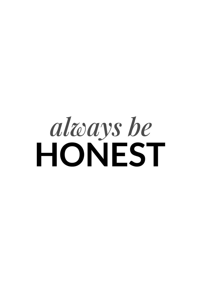 'Always be Honest Quote' Poster by Human Shadow | Displate