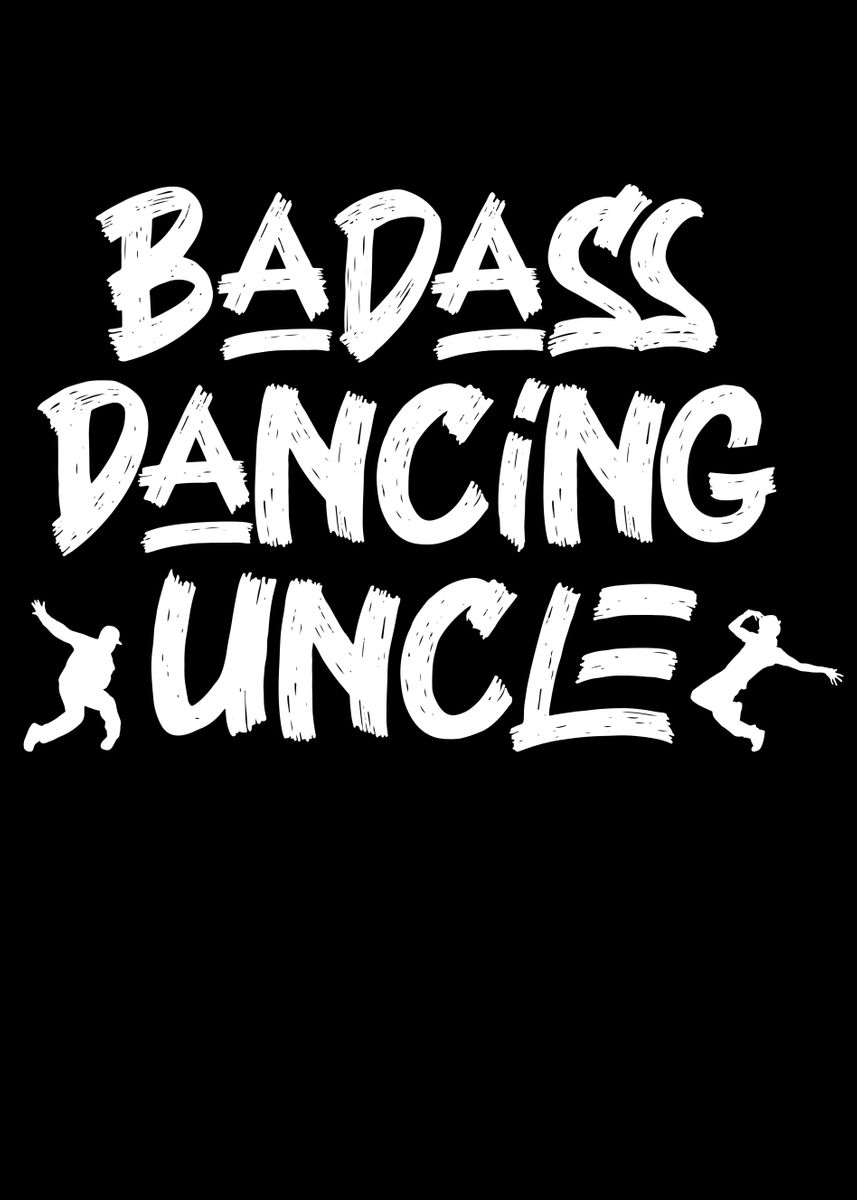 'Badass Dancing uncle' Poster by Andreas Schellenberg | Displate
