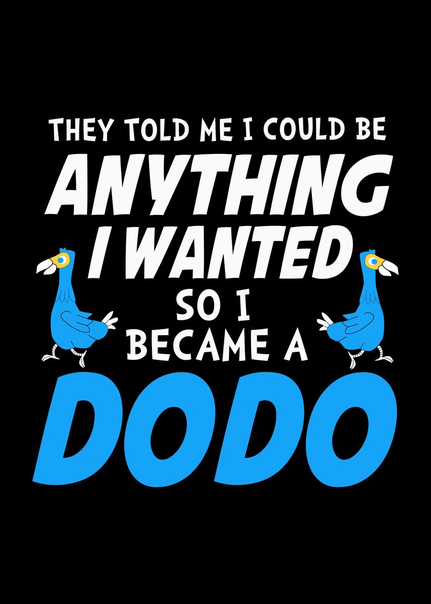 'Dodo Bird Funny' Poster, picture, metal print, paint by FunnyGifts ...