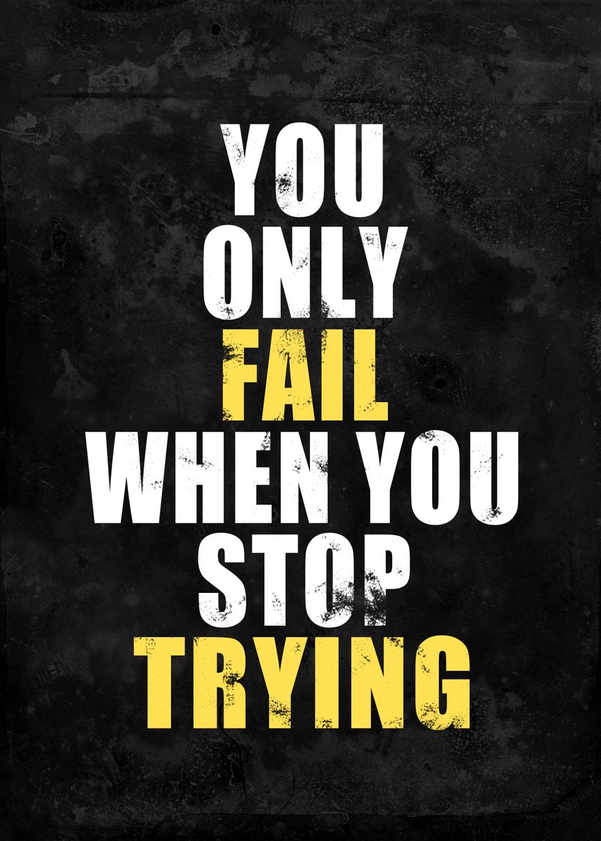 'You Only Fail' Poster, picture, metal print, paint by DesignerMind ...