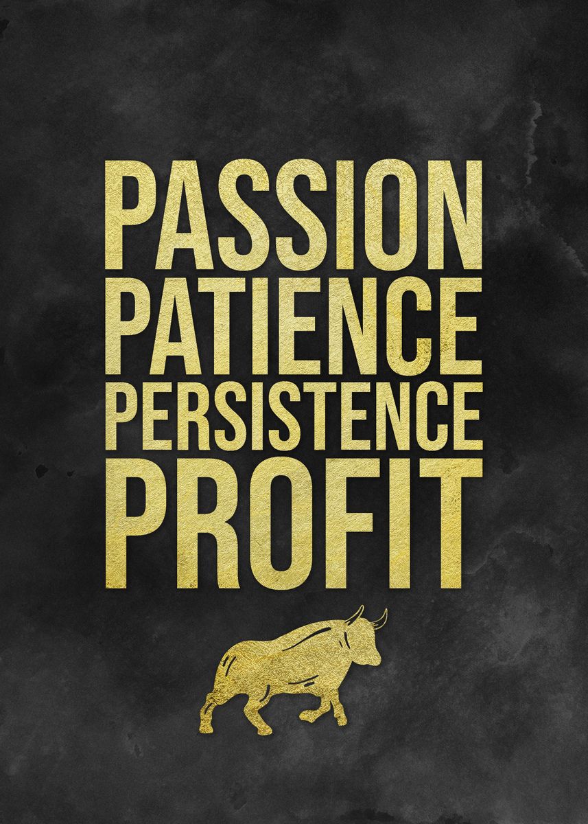 'Passion Patience Profit' Poster, picture, metal print, paint by ...