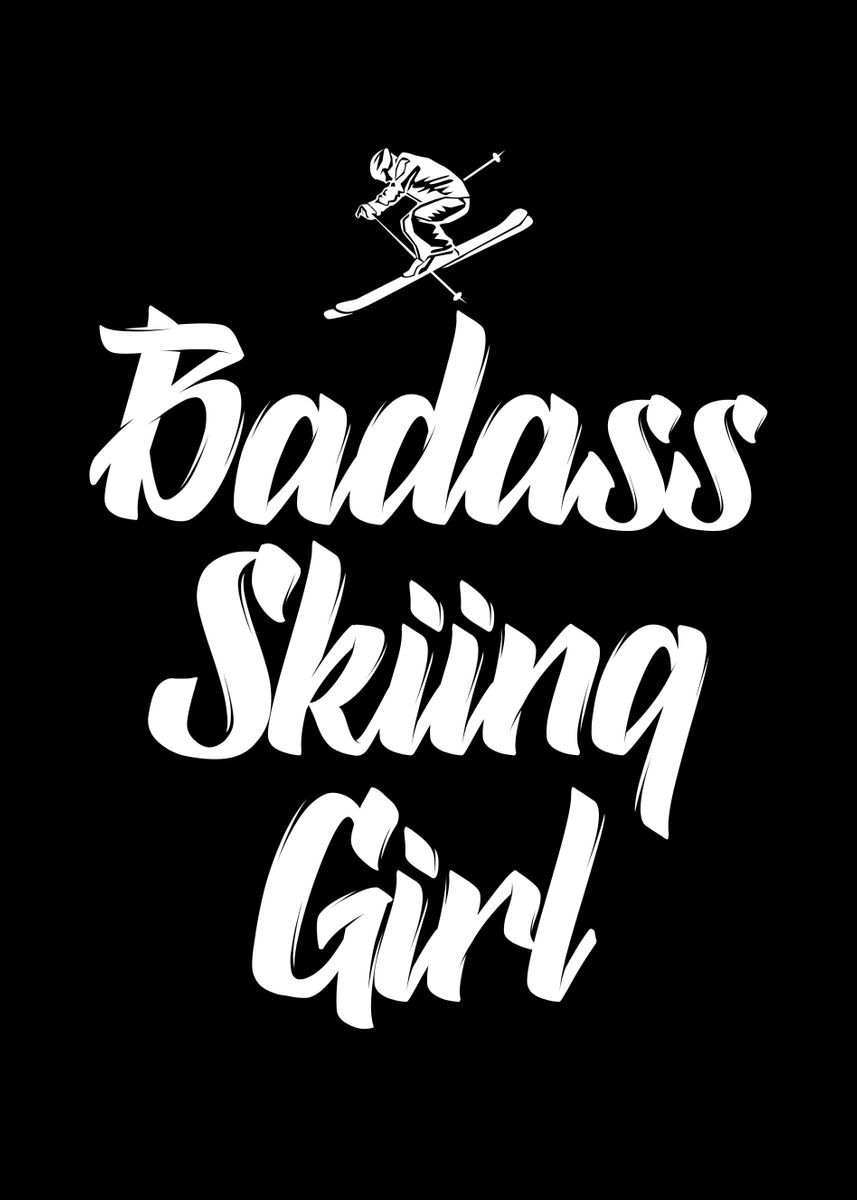'badass skiing girl' Poster, picture, metal print, paint by Andreas ...