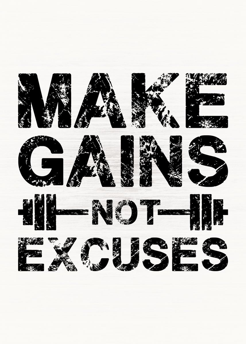 'Make Gains Not Excuses' Poster by CHAN | Displate