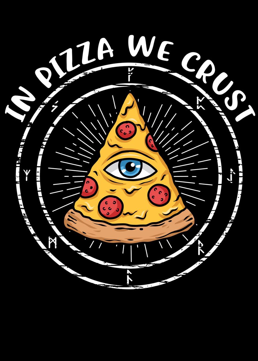 'In Pizza We Crust' Poster, picture, metal print, paint by CatRobot ...
