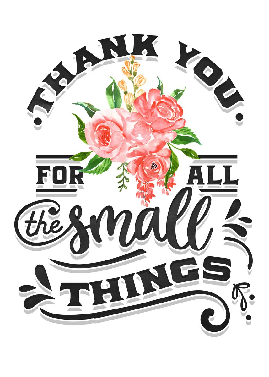 'Thank you for small things' Poster by Juliana RW | Displate