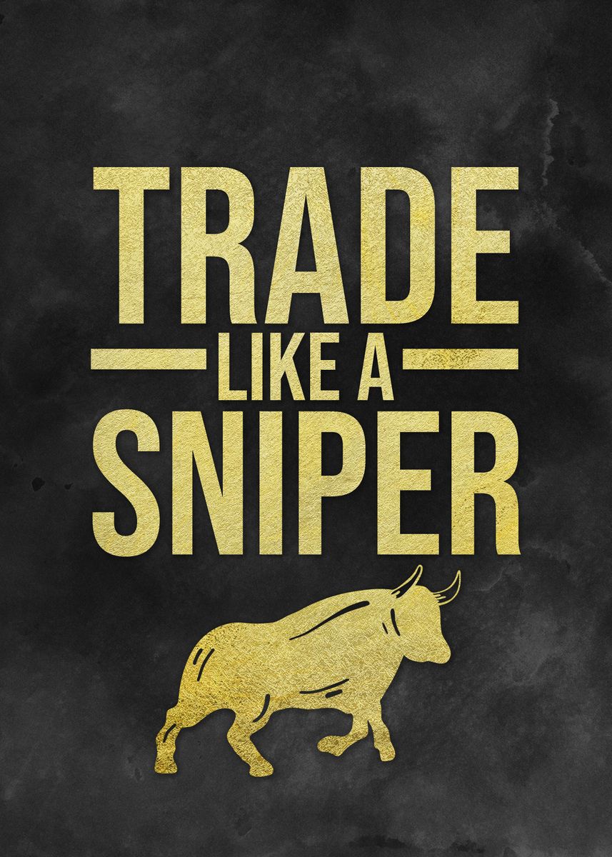 'Trade Like A Sniper' Poster, picture, metal print, paint by ...