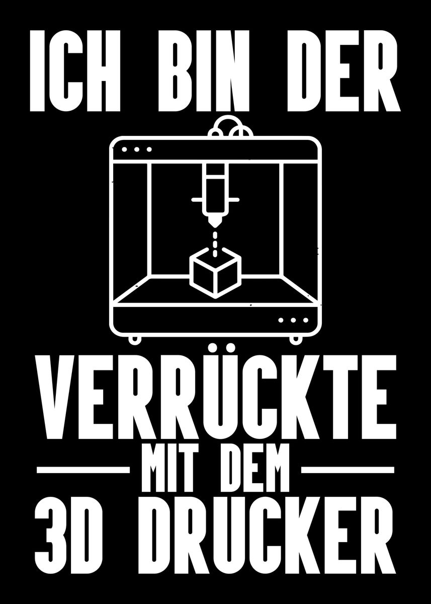 '3D Crazy With The Printer' Poster by Dominik Schneider | Displate