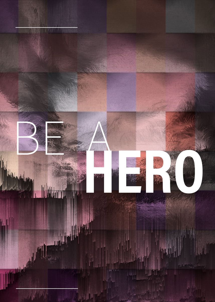 'Be a hero' Poster, picture, metal print, paint by 1x Merch | Displate