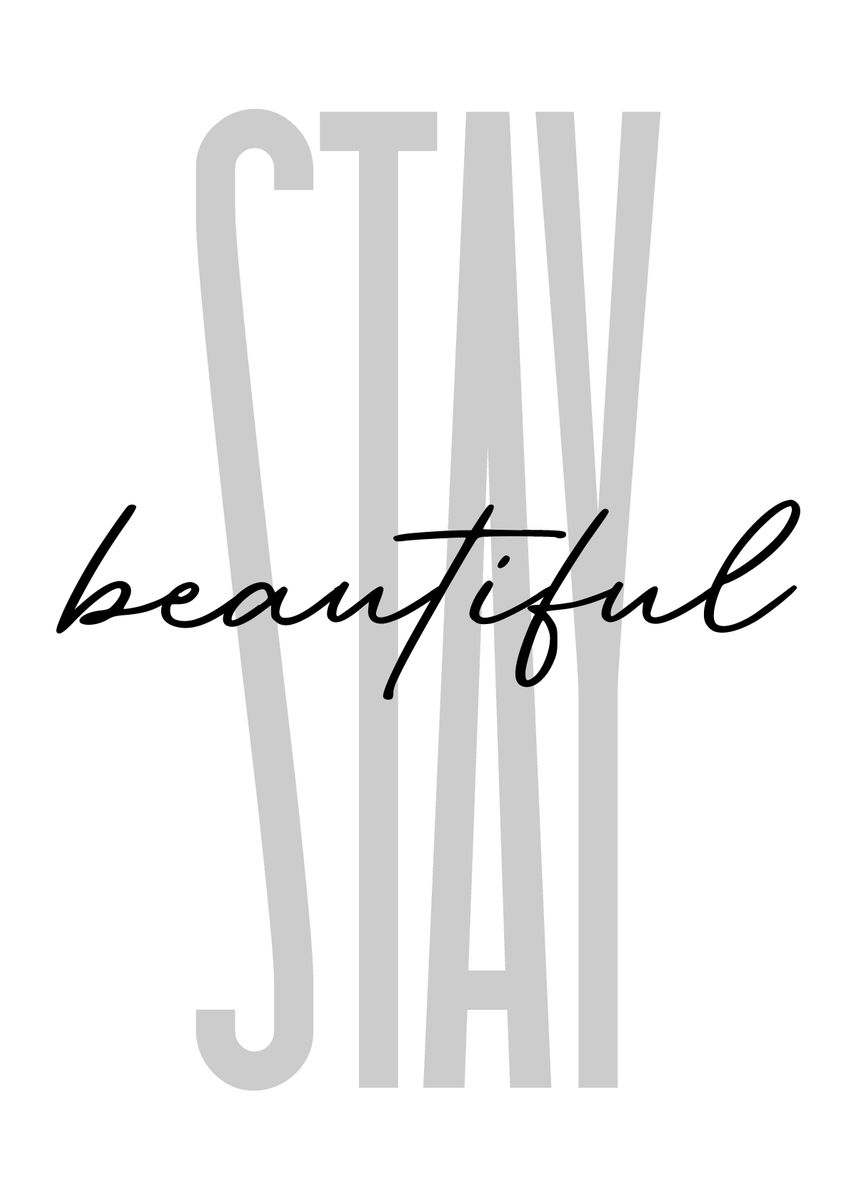 'Stay Beautiful Quote' Poster by Human Shadow | Displate