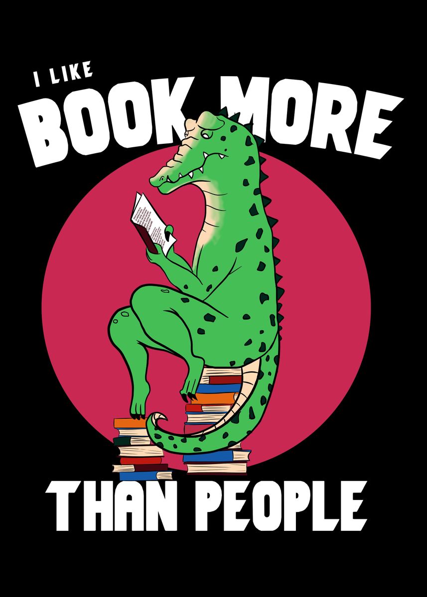 'I like book more than ' Poster, picture, metal print, paint by ...