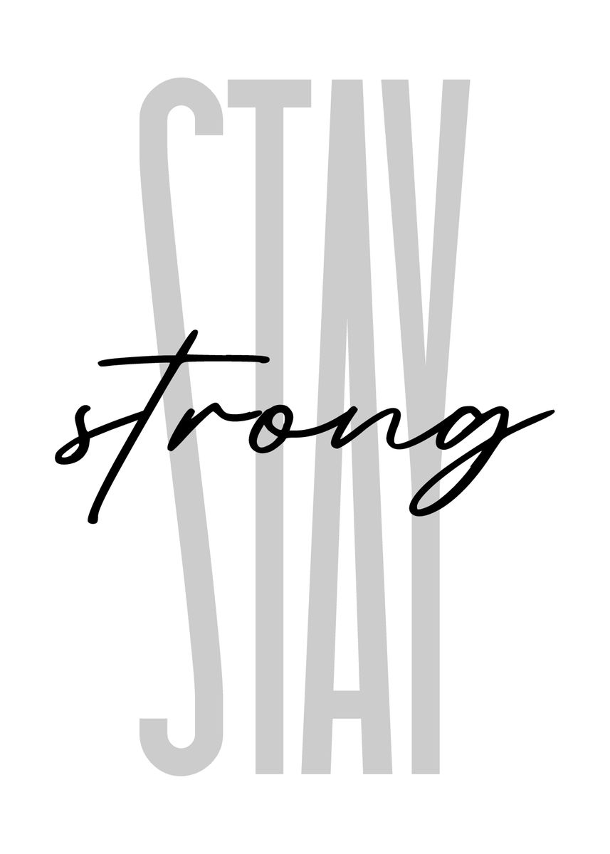 'Stay Strong Quote' Poster, picture, metal print, paint by Human Shadow ...
