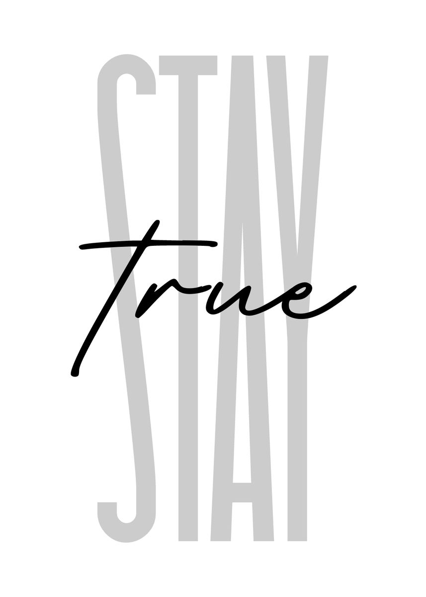 'Stay True' Poster, picture, metal print, paint by Human Shadow | Displate