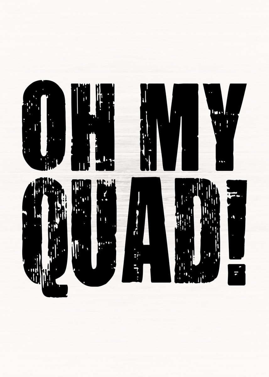 'Oh My Quad' Poster, picture, metal print, paint by CHAN | Displate