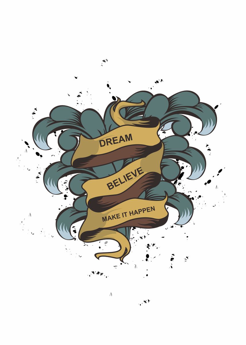 'dream believe' Poster by Ratna Mutia Dewi | Displate