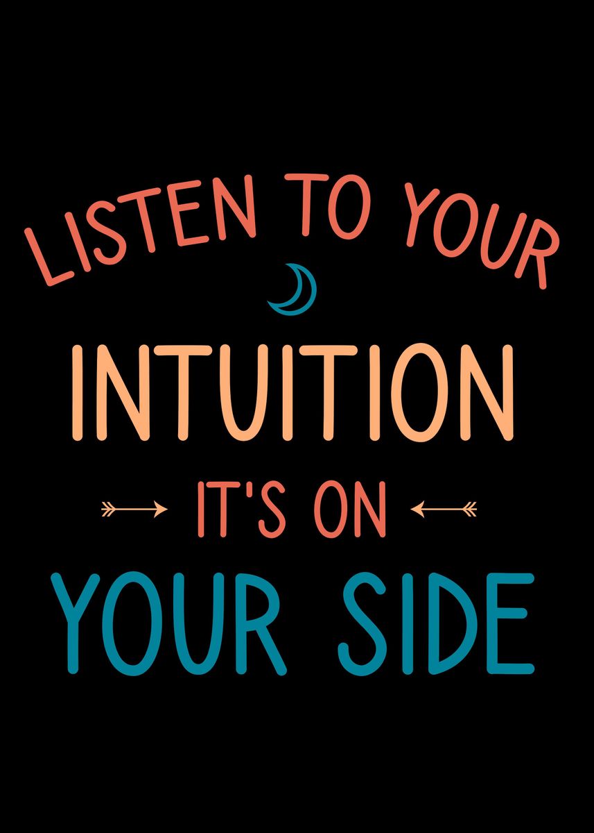 'Listen to your intuition ' Poster by Ozymandias | Displate