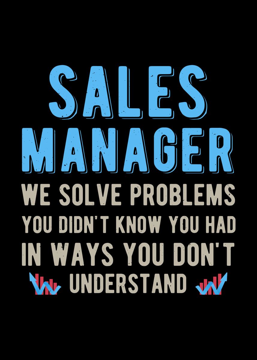 'Sales Manager Funny' Poster, picture, metal print, paint by Visualz ...