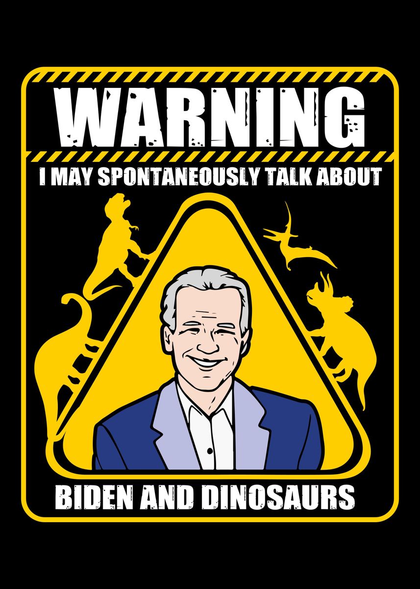 'Joe Biden dinosaurs dino' Poster, picture, metal print, paint by ...