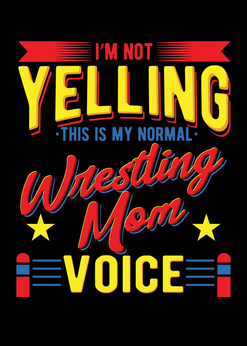 'Im Not Yelling This Is My' Poster, picture, metal print, paint by Uwe ...