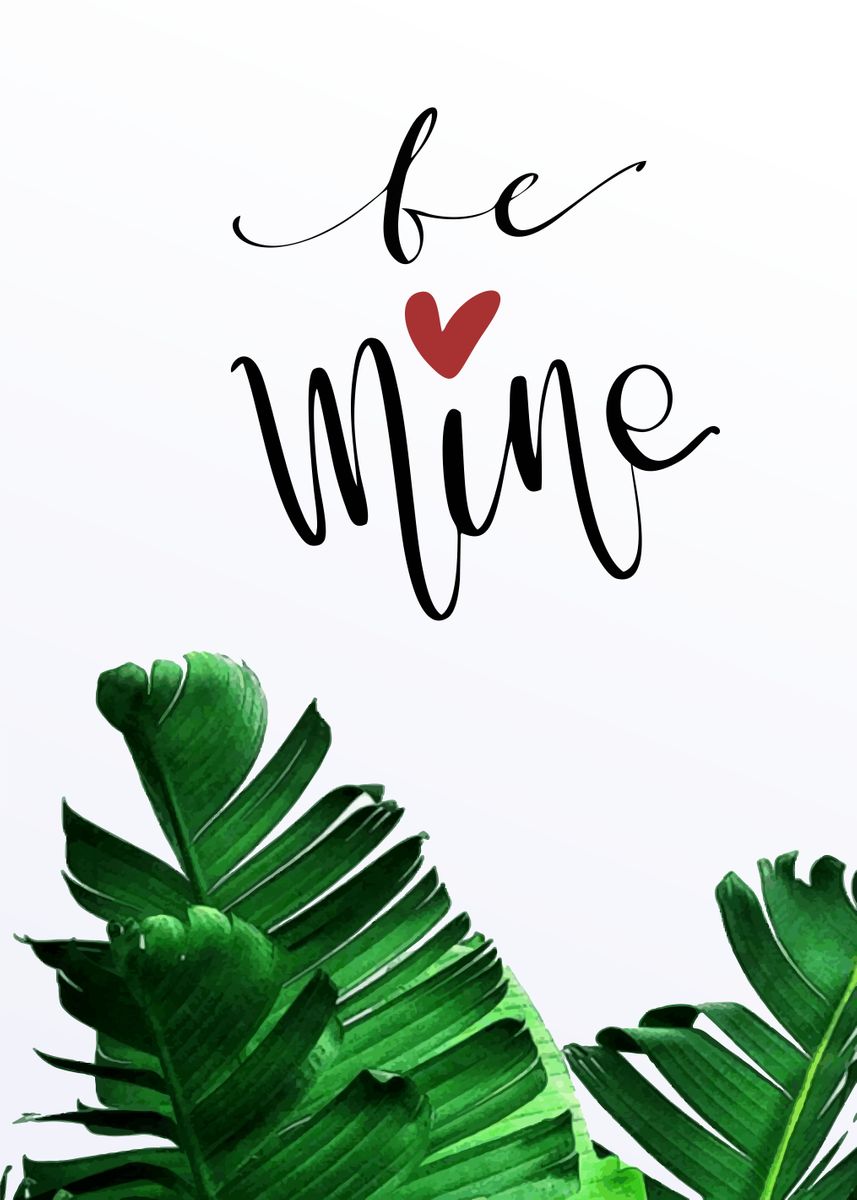 'be mine' Poster by Trending Displate Posters | Displate