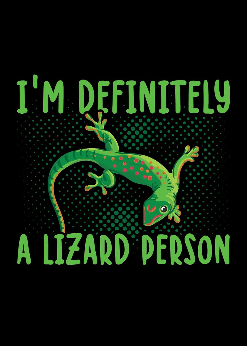 'Definitely A Lizard Person' Poster, picture, metal print, paint by TW ...