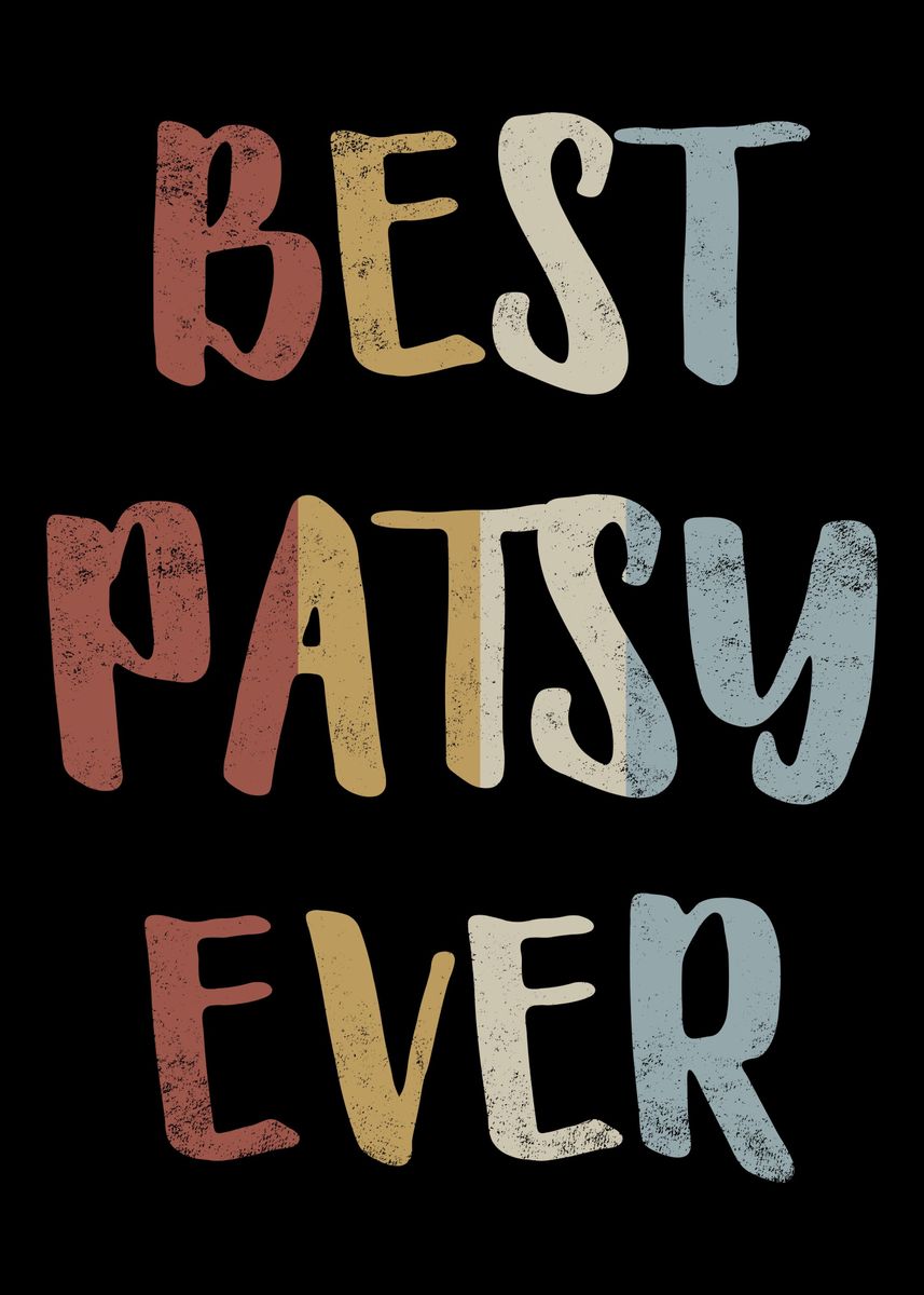 'Best Patsy Ever' Poster by royalsigns | Displate