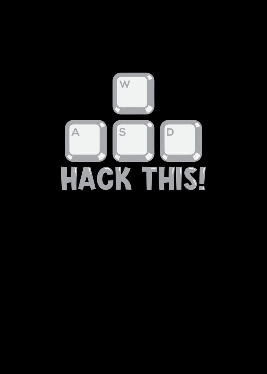 'Hack This WASD' Poster, picture, metal print, paint by Francois ...