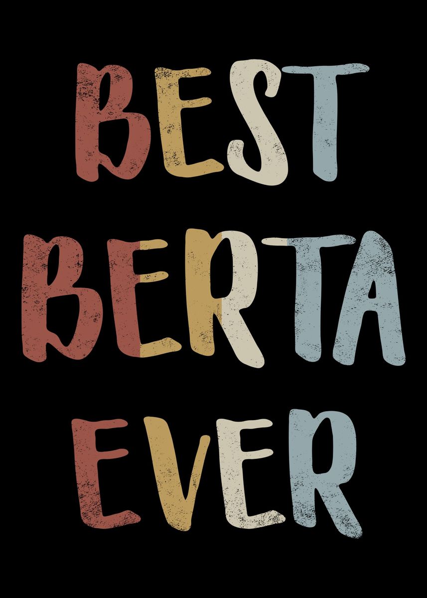'Best Berta Ever' Poster by royalsigns | Displate