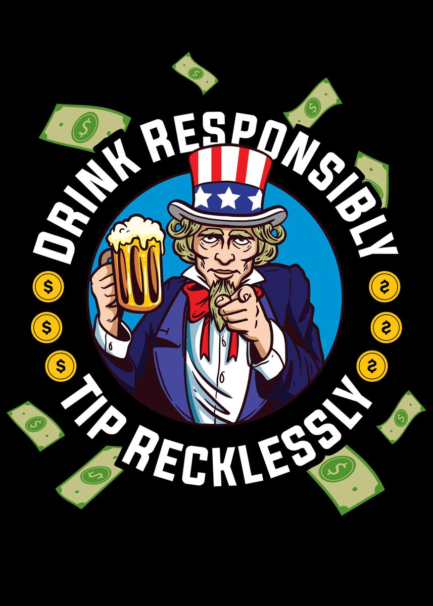 'Drink Responsibly' Poster, picture, metal print, paint by CatRobot ...
