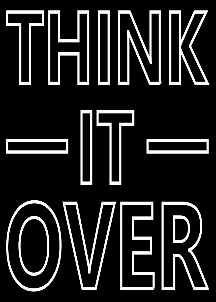 'Think It Over' Poster, picture, metal print, paint by Artistic ...