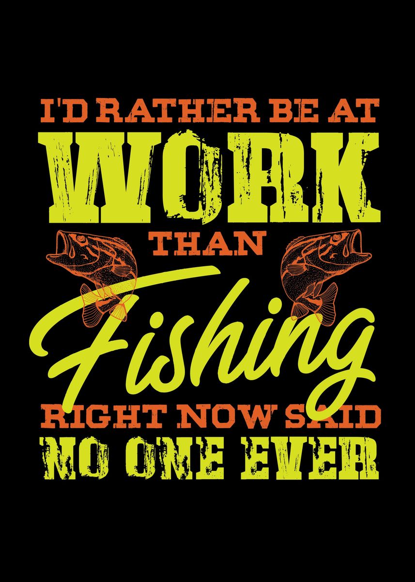 'Id Rather Be At Work Than' Poster, picture, metal print, paint by ...