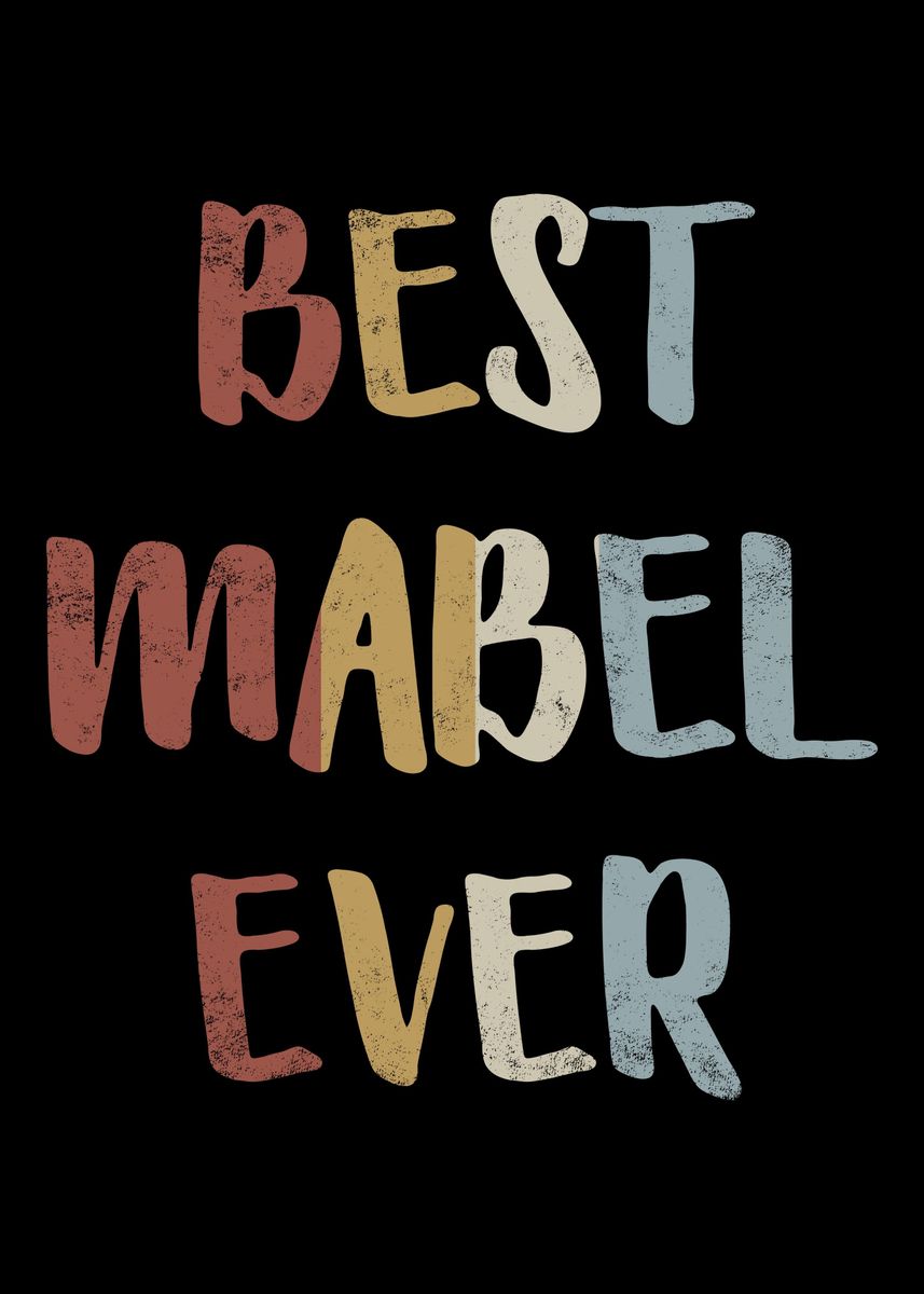 'Best Mabel Ever' Poster, picture, metal print, paint by royalsigns ...