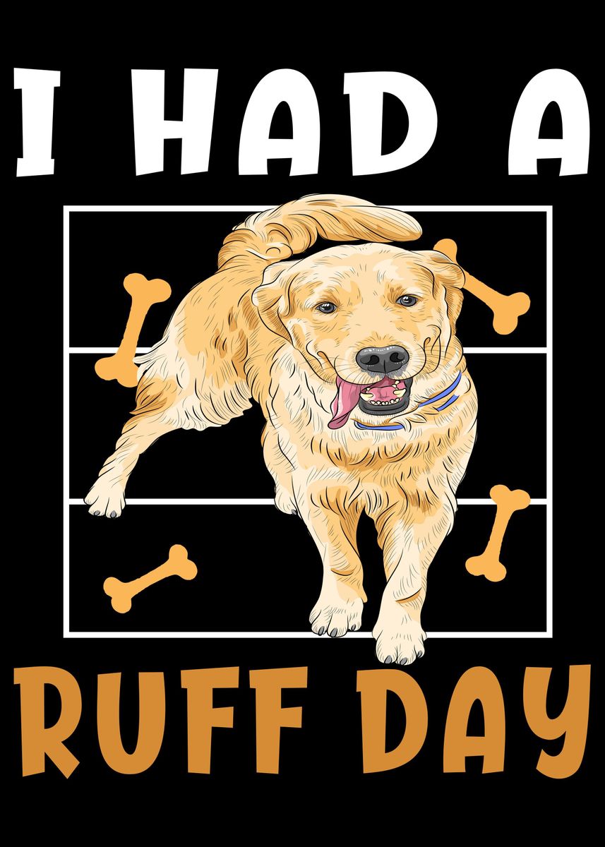 'Golden Retriever Ruff Day' Poster, picture, metal print, paint by ...