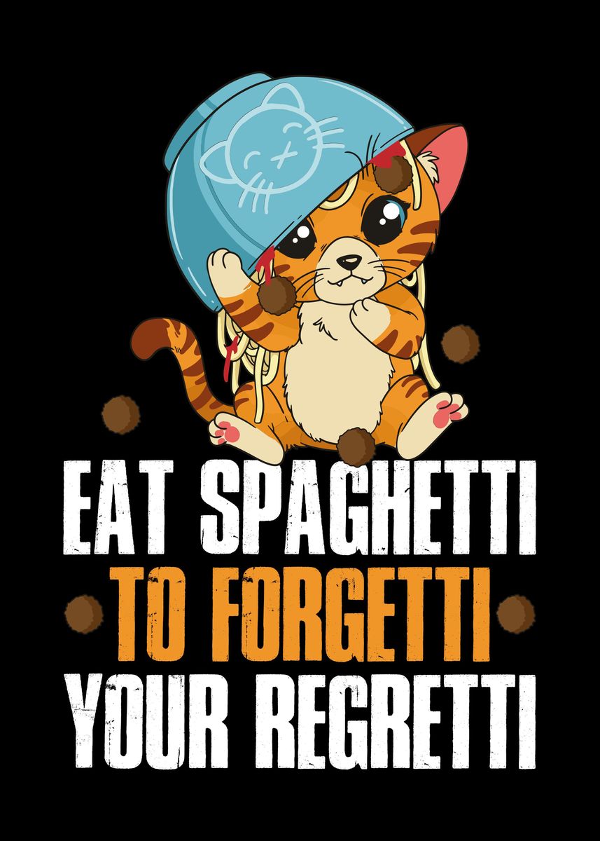 'Eat Spaghetti To Forgetti' Poster, picture, metal print, paint by ...