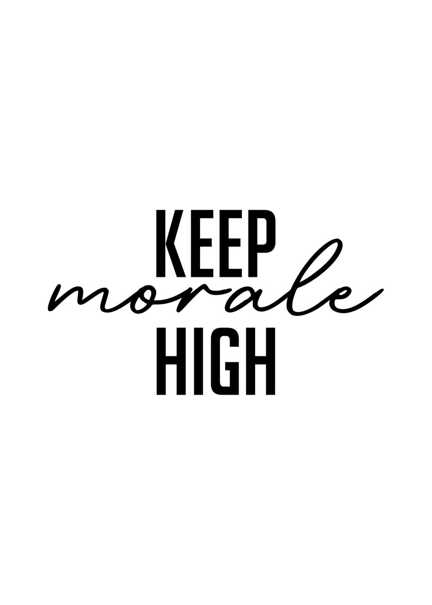 'Keep Morale High' Poster by Human Shadow | Displate