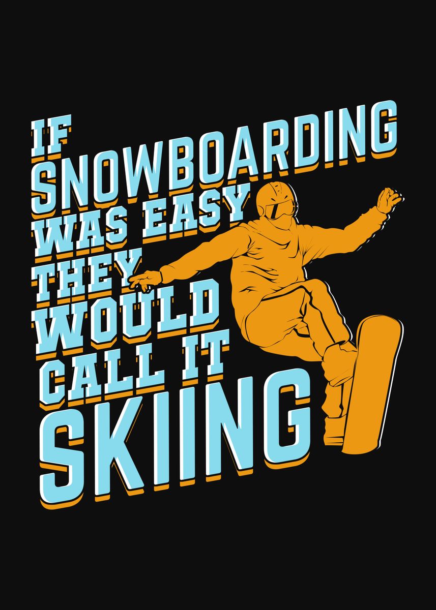'Funny Snowboarding Design ' Poster, picture, metal print, paint by ...
