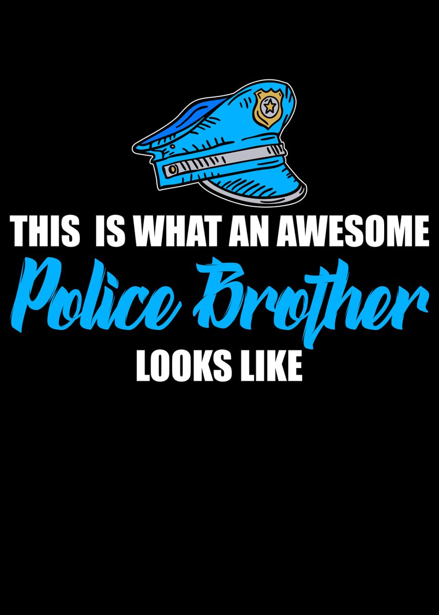 'awesome police brother' Poster by Andreas Schellenberg | Displate