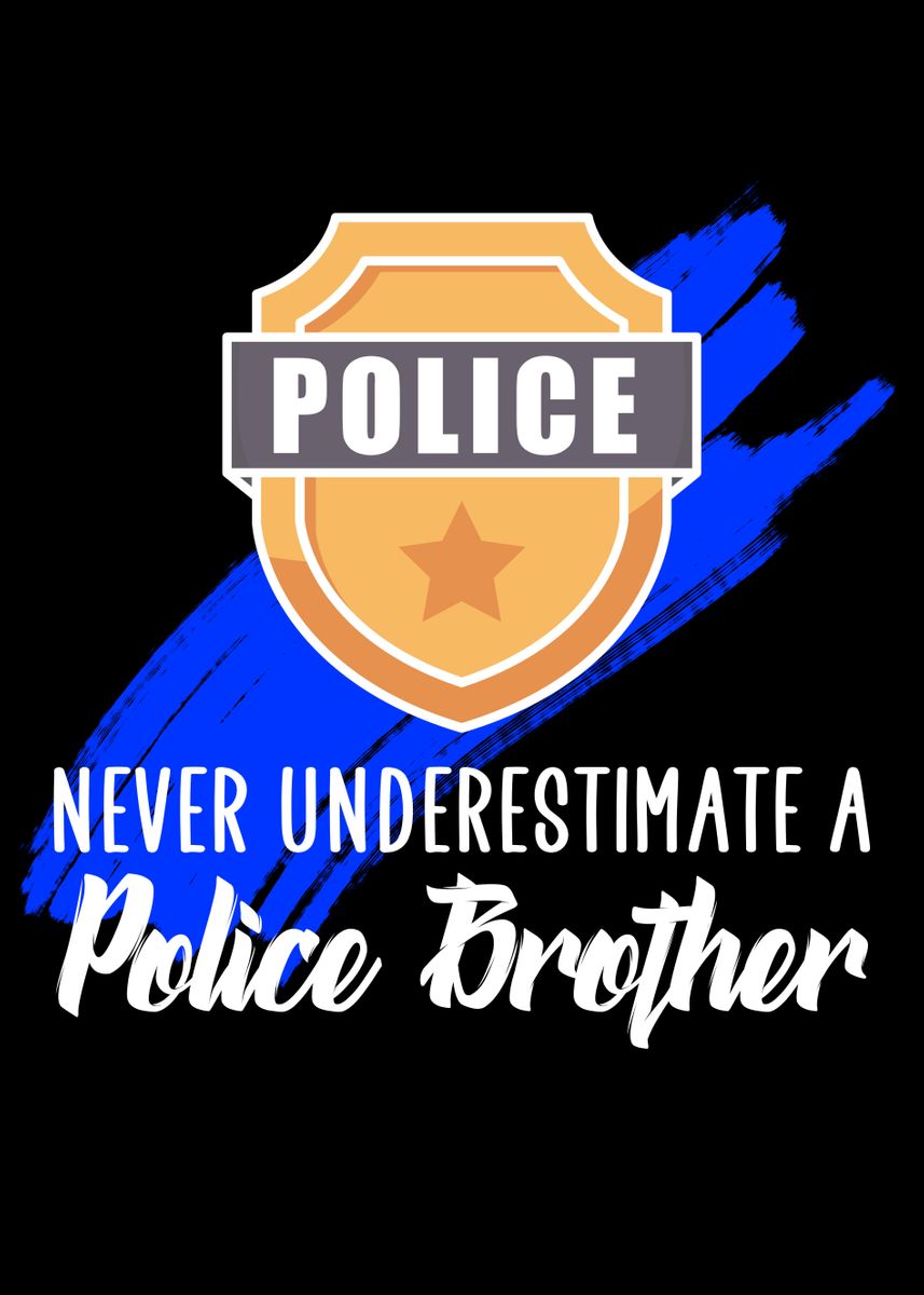 'a police brother' Poster, picture, metal print, paint by Andreas ...