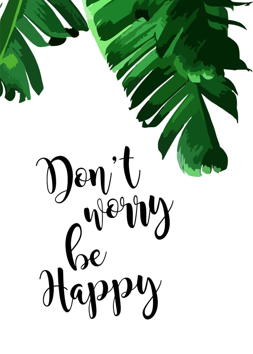 'Dont Worry Be happy' Poster, picture, metal print, paint by Limited ...
