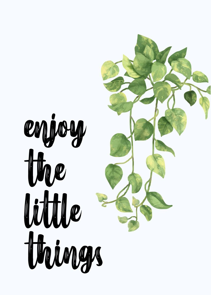 'enjoy the little things' Poster by Bestselling Displate | Displate