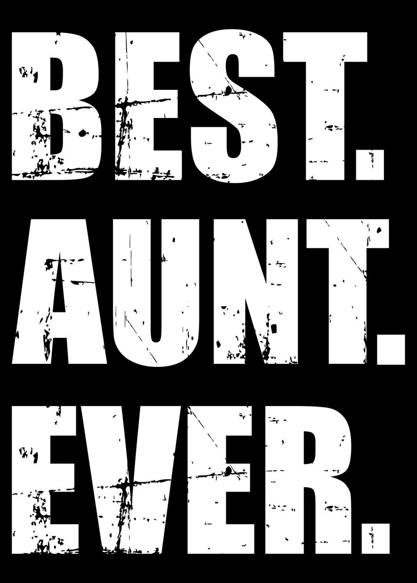 'Best aunt ever' Poster, picture, metal print, paint by Designzz | Displate