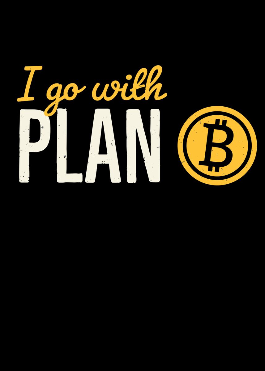 'Bitcoin Plan B Crypto' Poster by Foxxy Merch | Displate