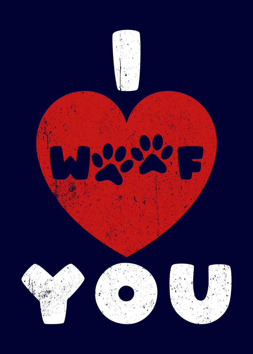 'I woof you Dog Love' Poster by MzumO | Displate
