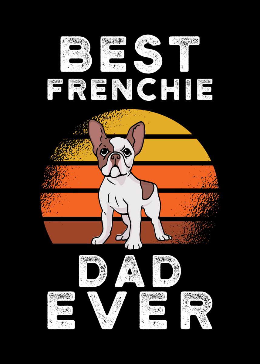 'Frenchie Dad' Poster by schmugo | Displate