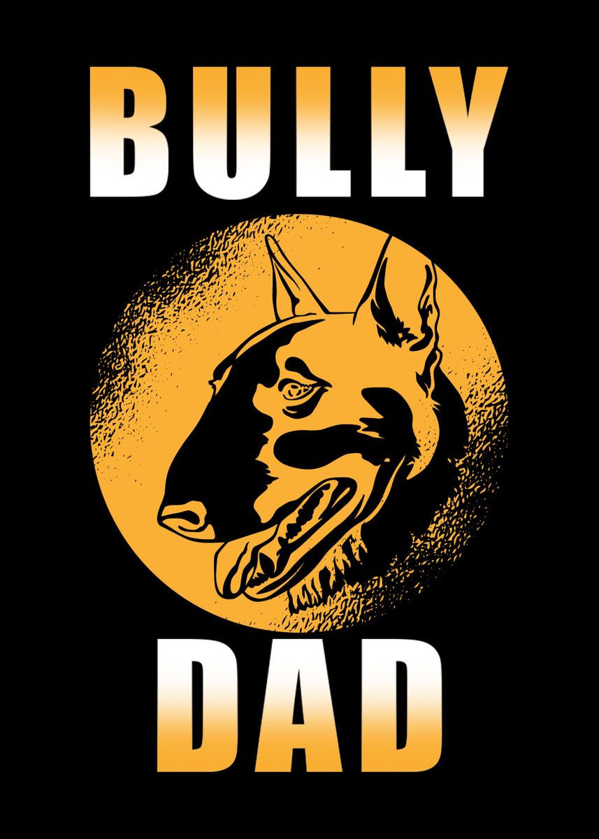 'Bull Terrier Bully Dad' Poster, picture, metal print, paint by schmugo ...