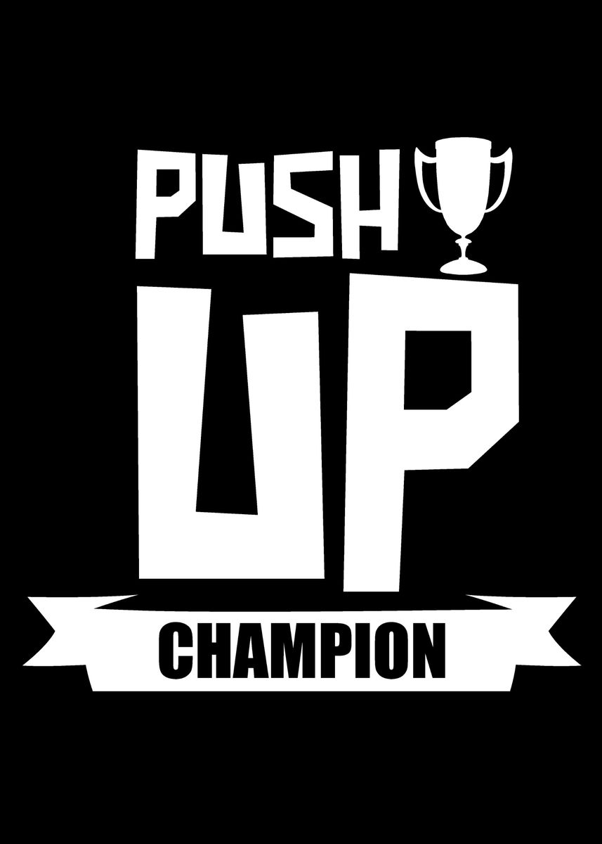 'Push Up Champion' Poster, picture, metal print, paint by dr3designs ...