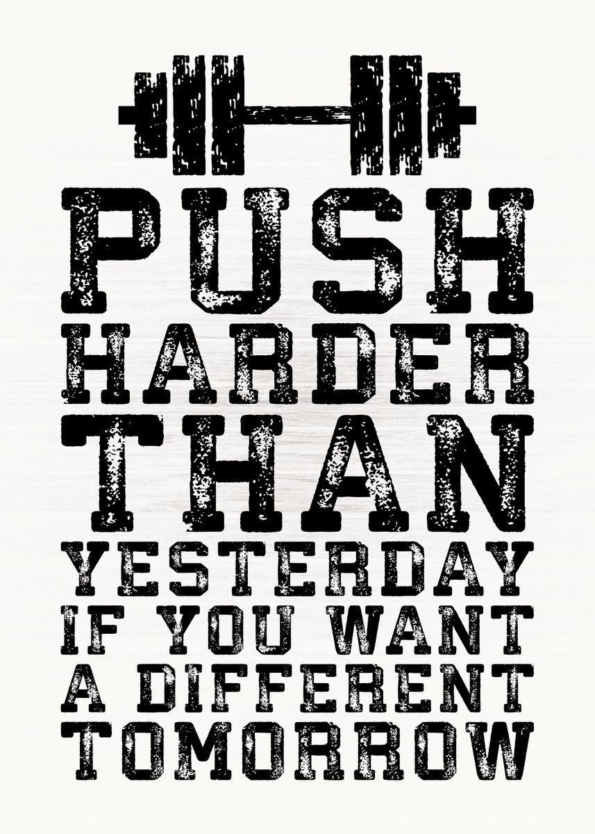 'Push Harder Than Yesterday' Poster, picture, metal print, paint by ...