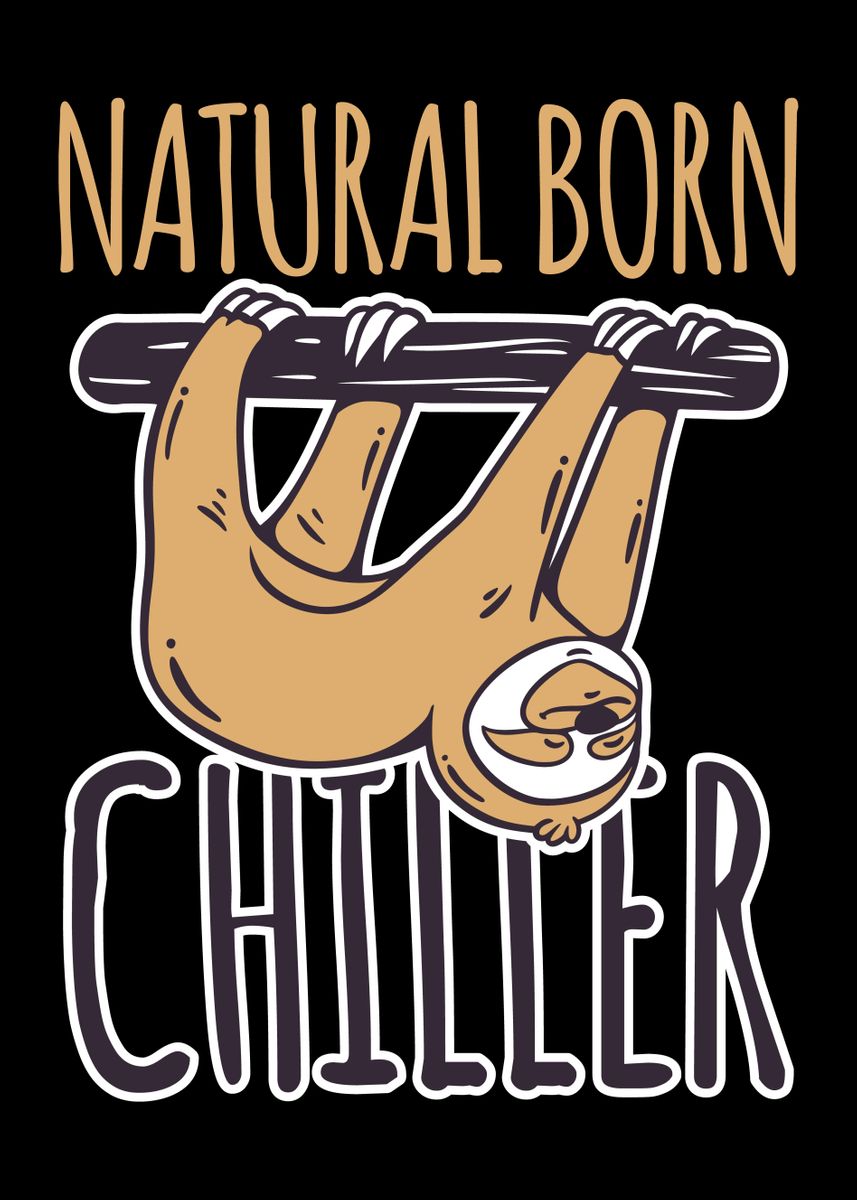 'Natural Born Chiller' Poster, picture, metal print, paint by ZS C O M ...